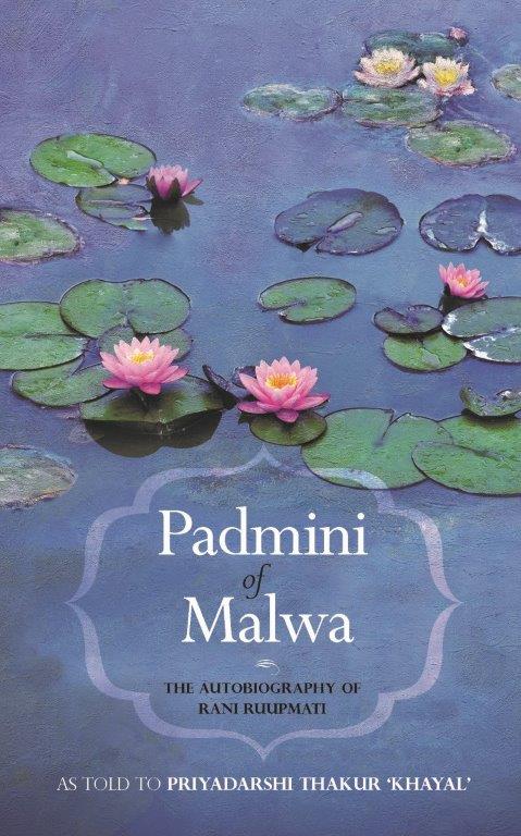 Padmini of Malwa: The Autobiography of a Medieval Princess – Borderless